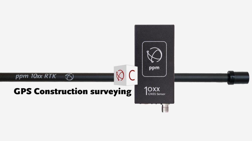 GPS construction surveying with RTK system ppm10xx GNSS sensor